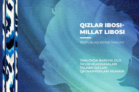 “Qizlar ibosi- millat libosi” koʻrik tanlovida ishtirok eting ...